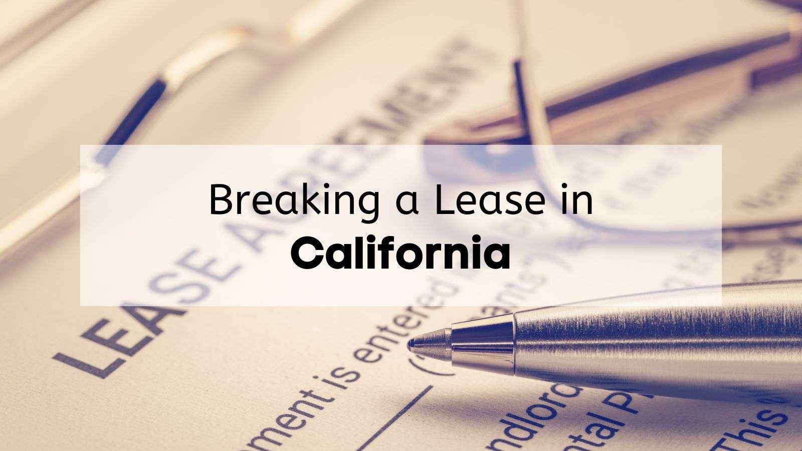 Breaking a Lease in California | 📝 How to Break a Lease in California [2025]